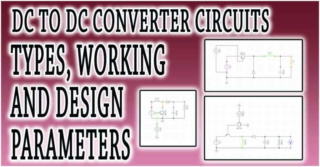 Dc to Dc Converter:Important Things to know in your first Converter
