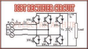 IGBT Rectifier: Working, Features And Important Applications : Electrical Engineering Hub