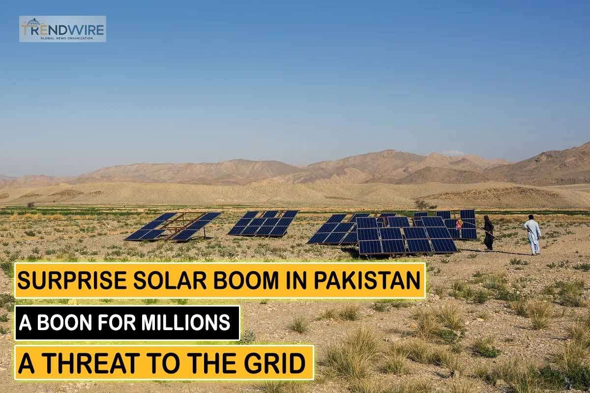 Surprise Solar Boom In Pakistan: A Boon For Millions, A Threat To The ...