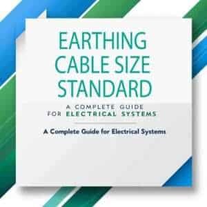 Earthing Cable Size Standard: A Complete Guide : Electrical Engineering Hub