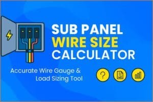 Sub Panel Wire Size Calculator – Accurate Wire Gauge & Load Sizing Tool ...