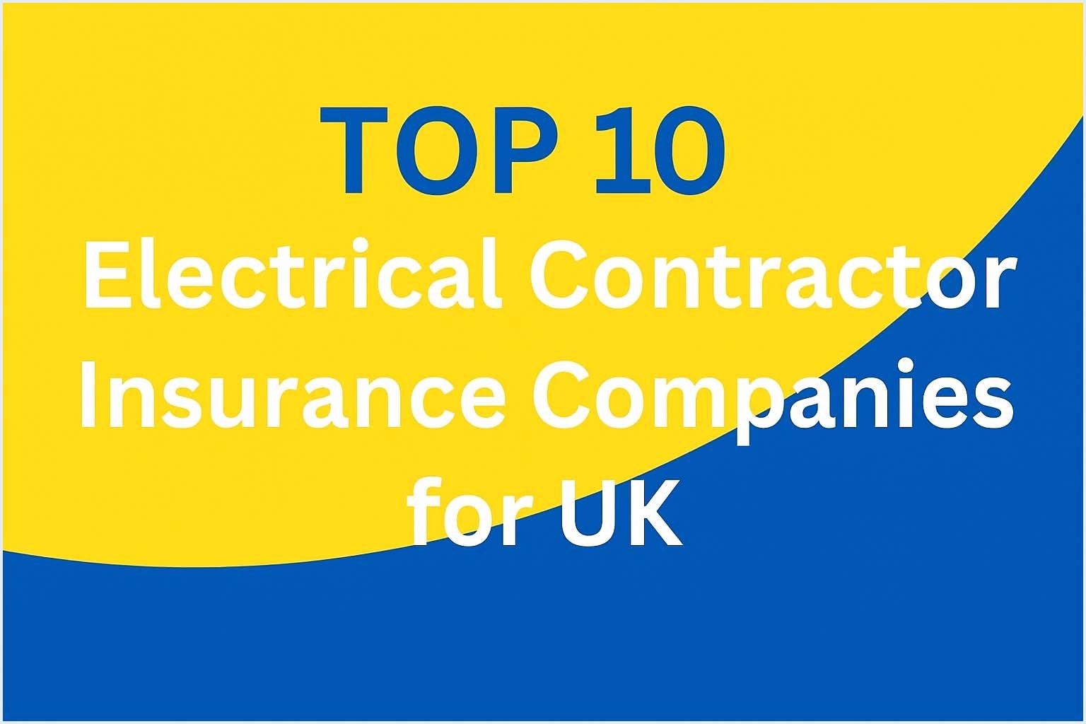 TOP 10 Electrical Contractor Insurance Companies For UK : Electrical ...